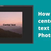 How to Center Text in Photoshop - Step by Step - Maschituts